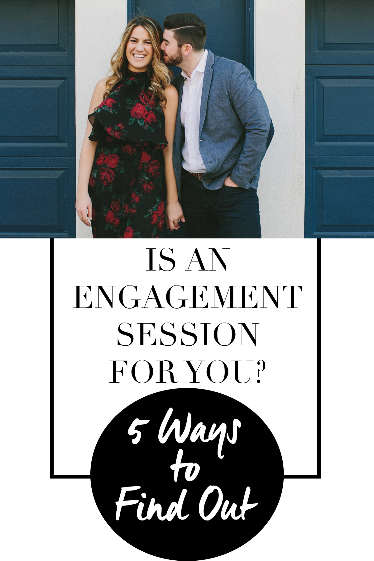 5 Ways to Decide If An Engagement Session Is For You · Courtney Aaron